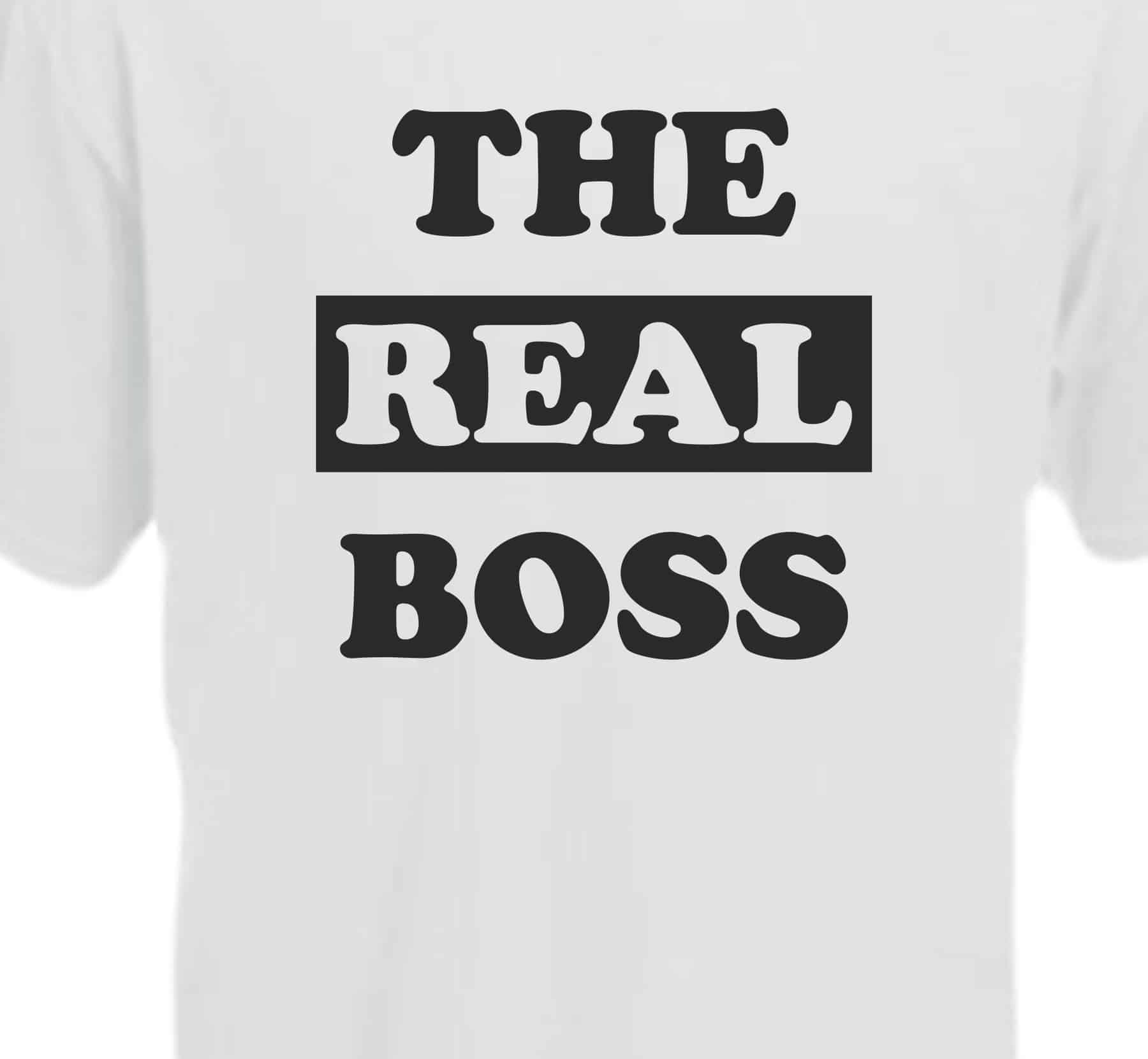 The Real Boss T-Shirt - Print Shirts