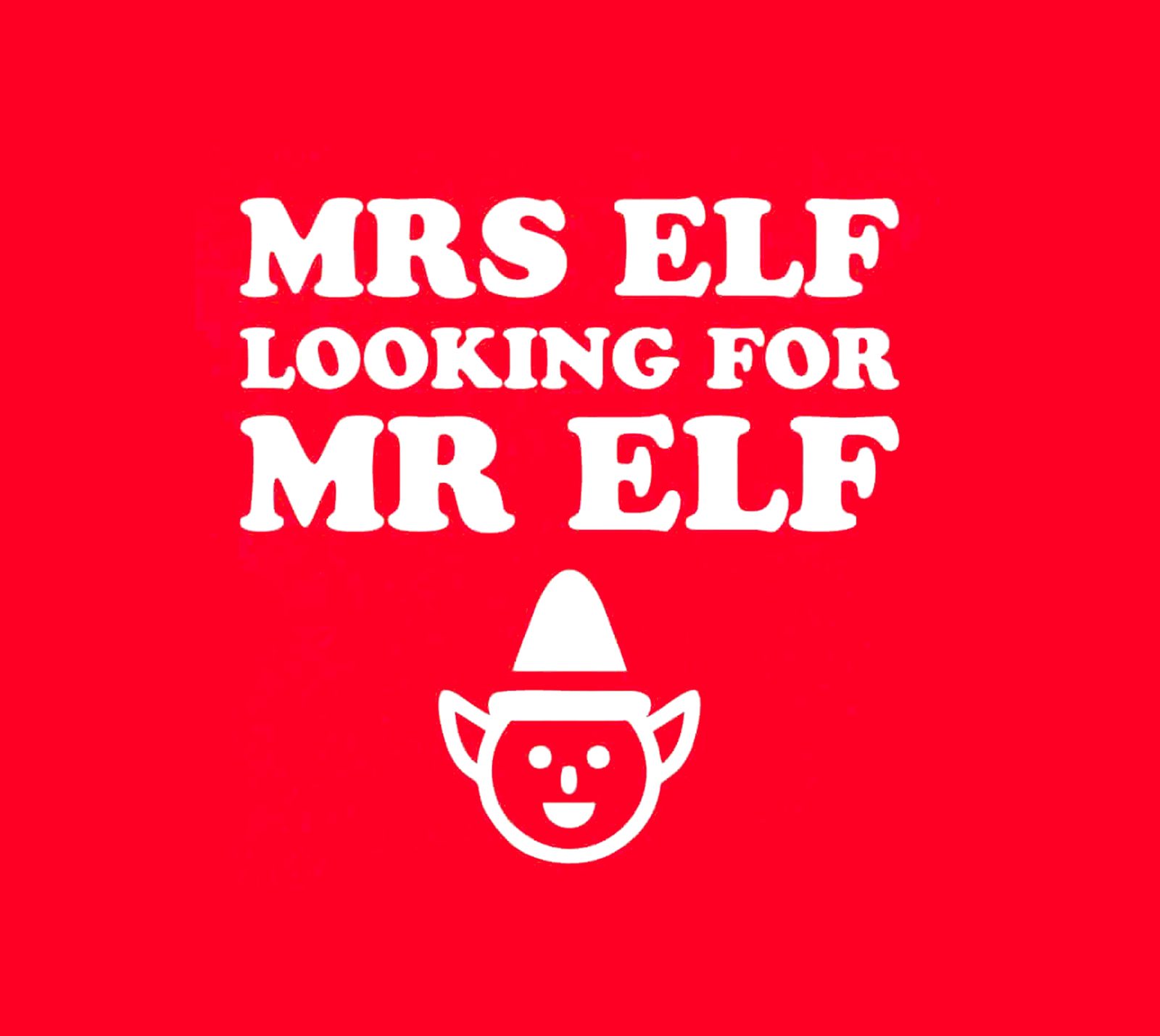 (Ladies) Mrs Elf Looking For Mr Elf T-Shirt - Print Shirts - Cheap Price